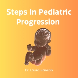 Steps In Pediatric Progression - Laura Hanson - Hiro